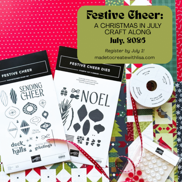 Festive Cheer: A Christmas in July Craft Along - Made to Create with Lisa